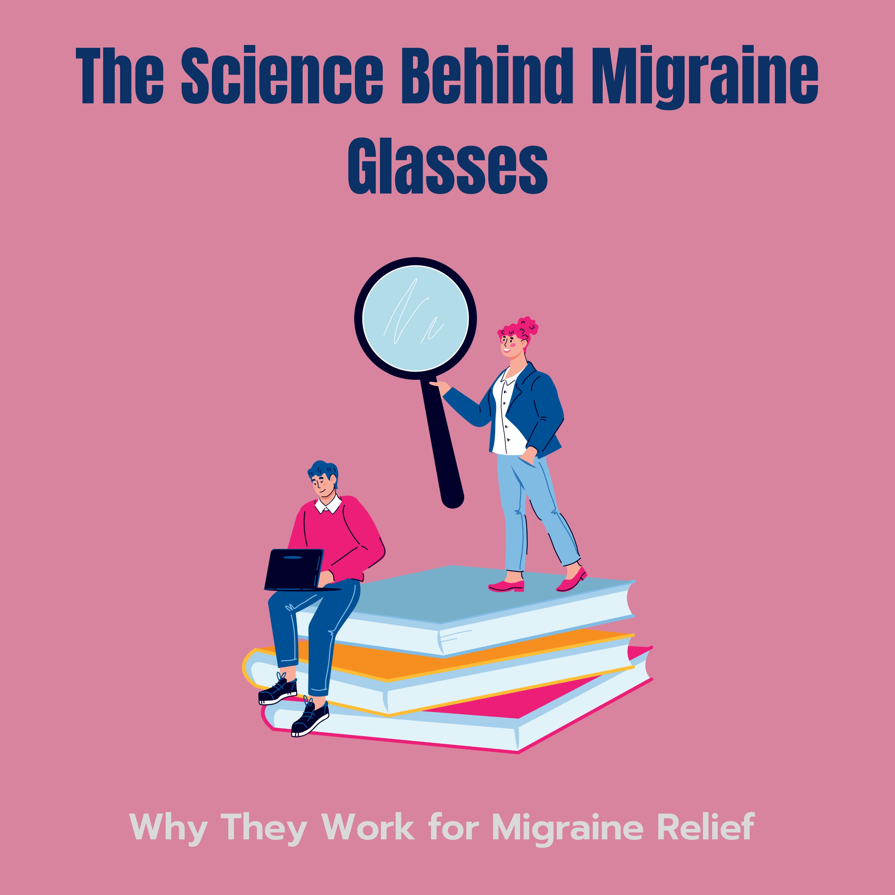 The Science Behind Migraine Glasses: Why They Work for Migraine Relief ...